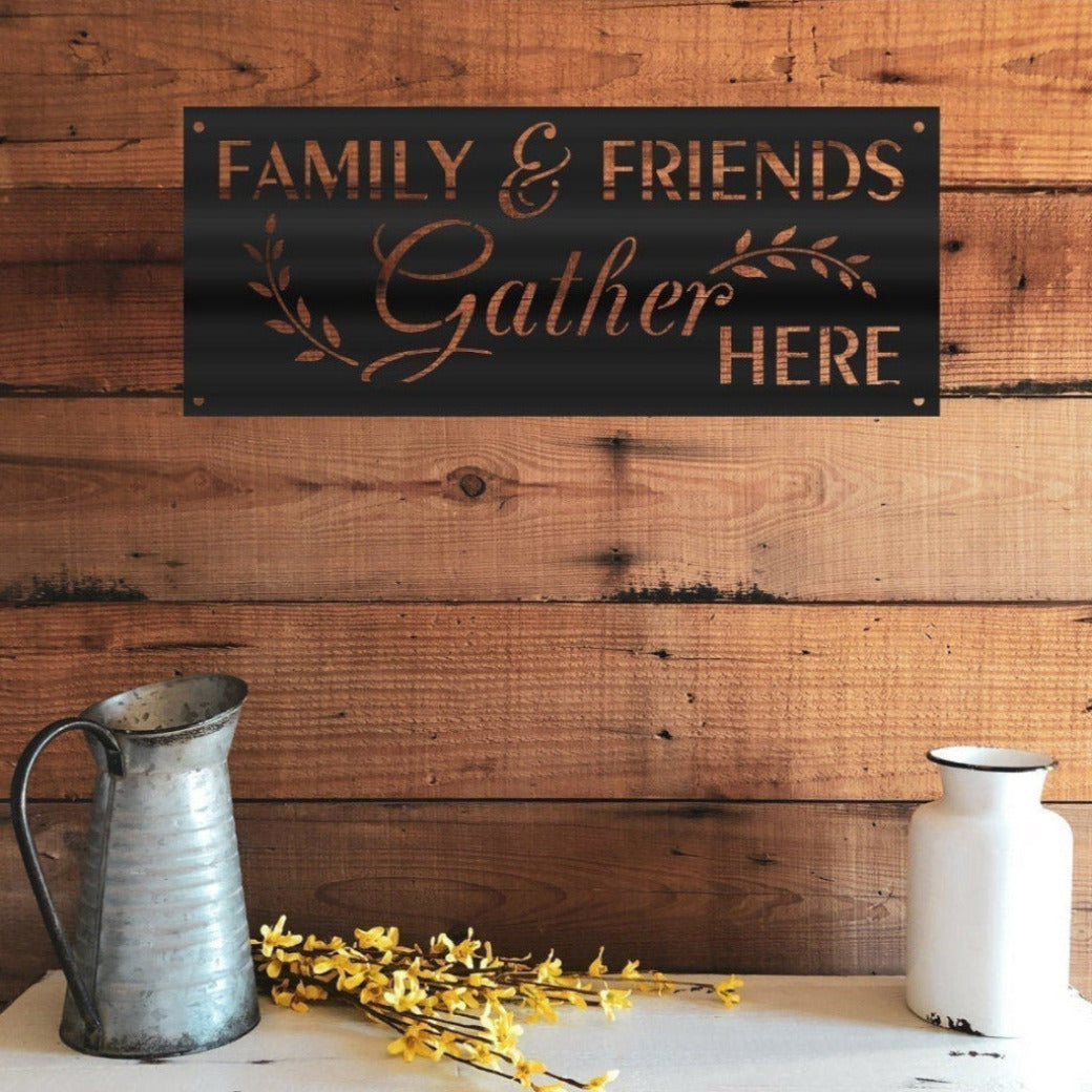 "Family & Friends Gather Here" Metal Sign - American Aftermarkets ...